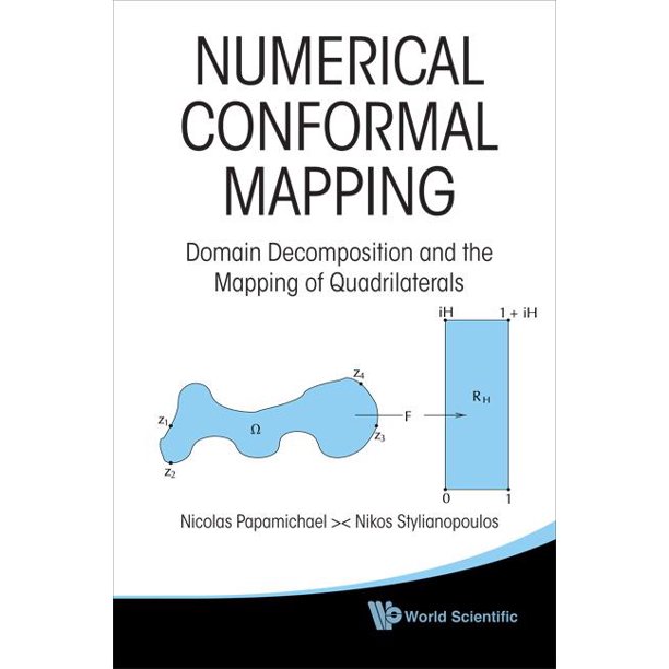 Numerical Conformal Mapping Domain Decomposition And The Mapping Of Quadrilaterals Hardcover
