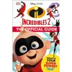 Disney Pixar: The Incredibles 2: The Official Guide (Hardcover ...