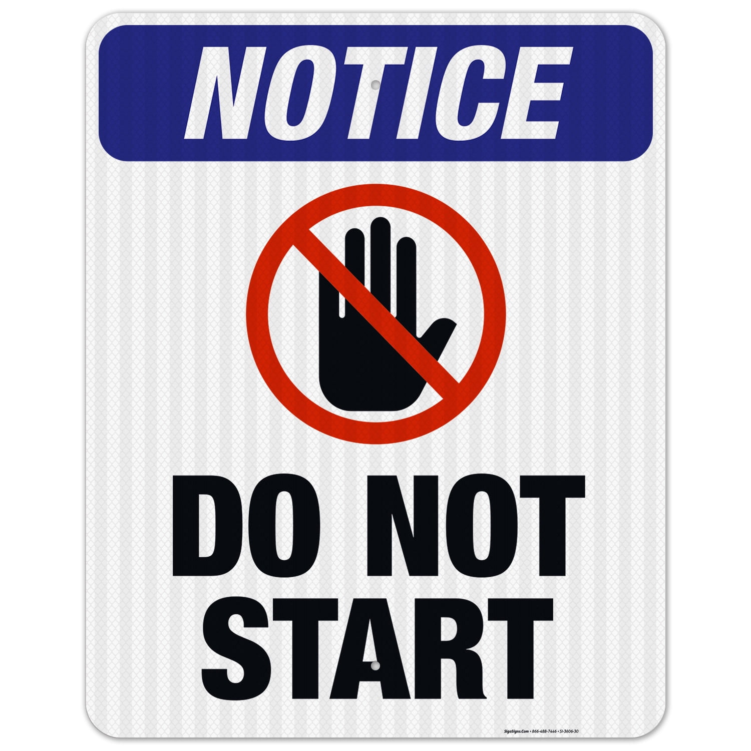 Do Not Start Sign, ANSI Notice Sign, 24x30 Reflective Aluminum EGP ...
