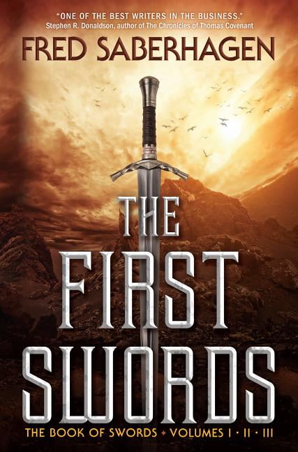 Swords: The First Swords : The Book of Swords, Volumes I, II, III ...