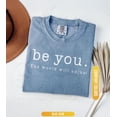 Comfort Colors® Be You The World Will Adjust Shirt, Inspirational Women ...