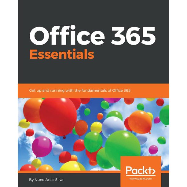 Office 365 Essentials : Get up and running with the fundamentals of ...