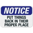 Put Things Back In Their Proper Places Sign, OSHA Notice Sign, 12x18 ...