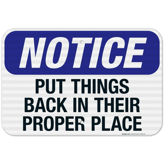 Put Things Back In Their Proper Places Sign, OSHA Notice Sign, 12x18 ...