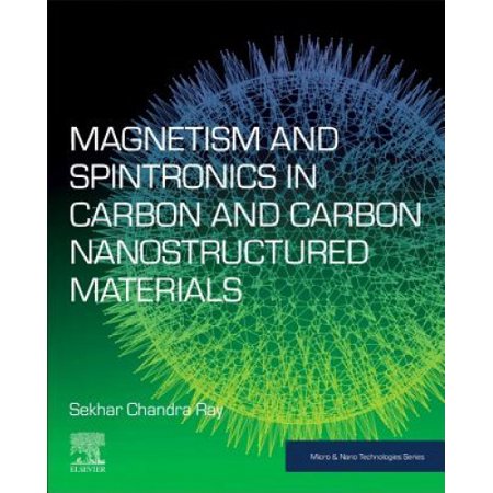 Magnetism and Spintronics in Carbon and Carbon Nanostructured Materials (Micro & Nano ...