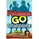 The Unofficial Pokemon Go Field Guide - Walmart.com