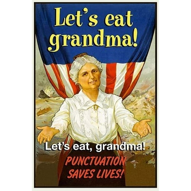 Let's Eat Grandma! Punctuation Saves Lives! Poster Print by Jason ...