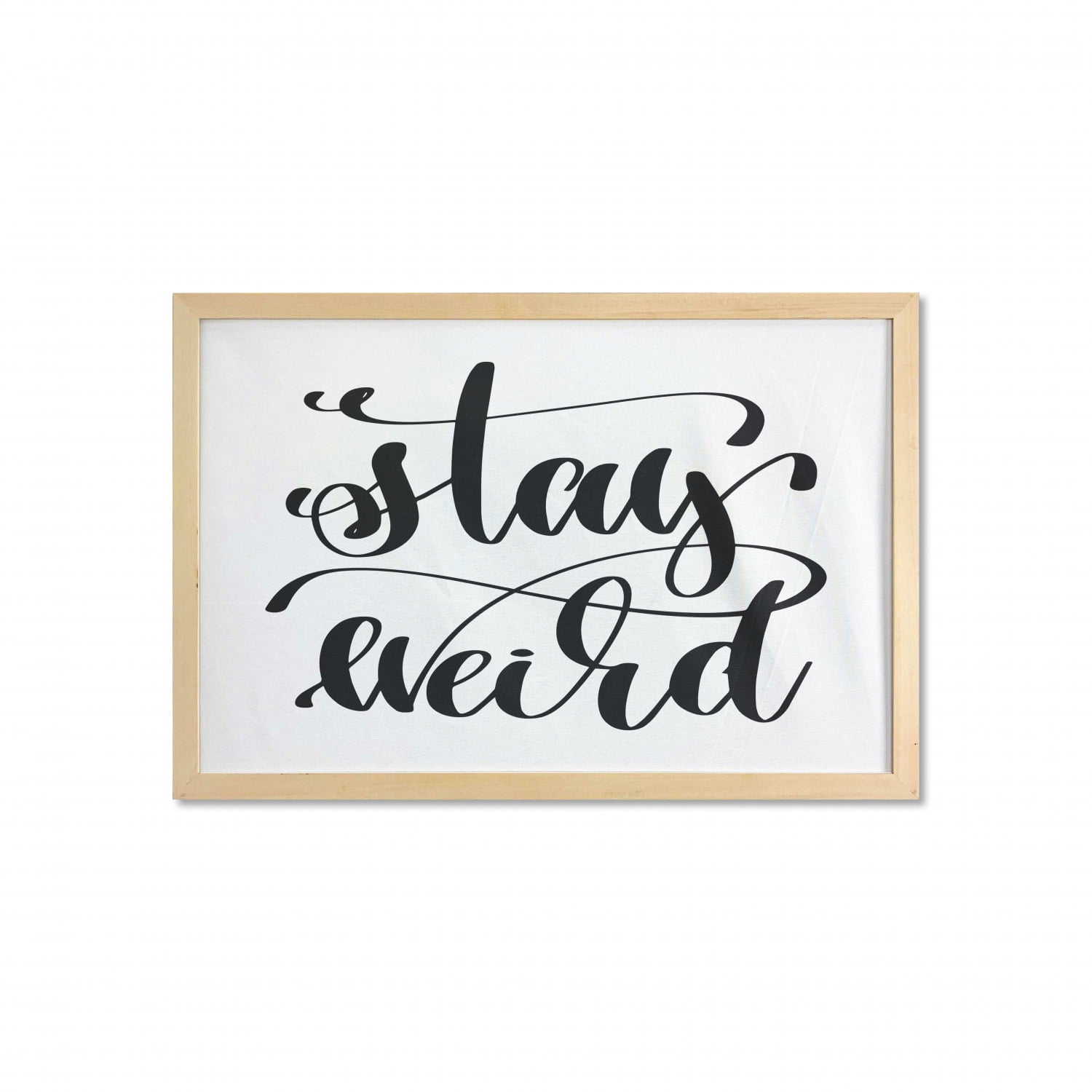 Stay Weird Wall Art with Frame, Monochrome Cursive Sincere Lettering ...