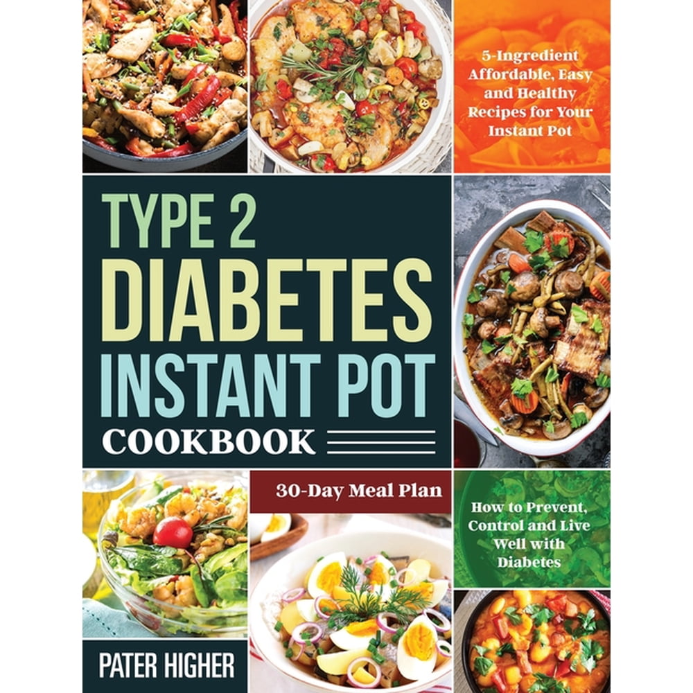 Type 2 Diabetes Instant Pot Cookbook : 5-Ingredient Affordable, Easy ...