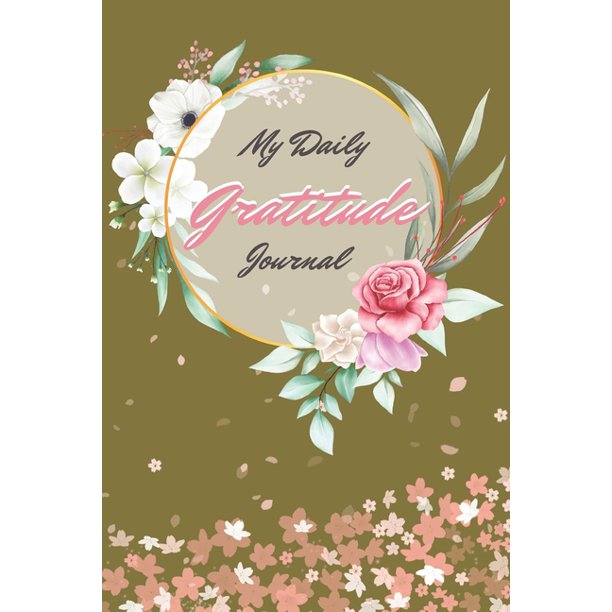 My Daily Gratitude Journal: A Simple Way To Be Thankful Every Day ...