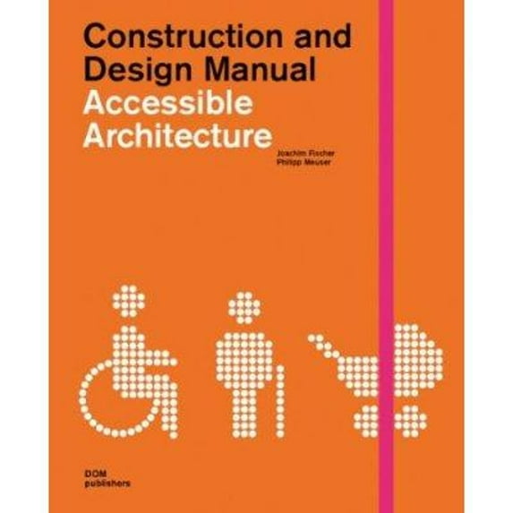 Pre-Owned Construction and Design Manual: Accessible Architecture : Age ...