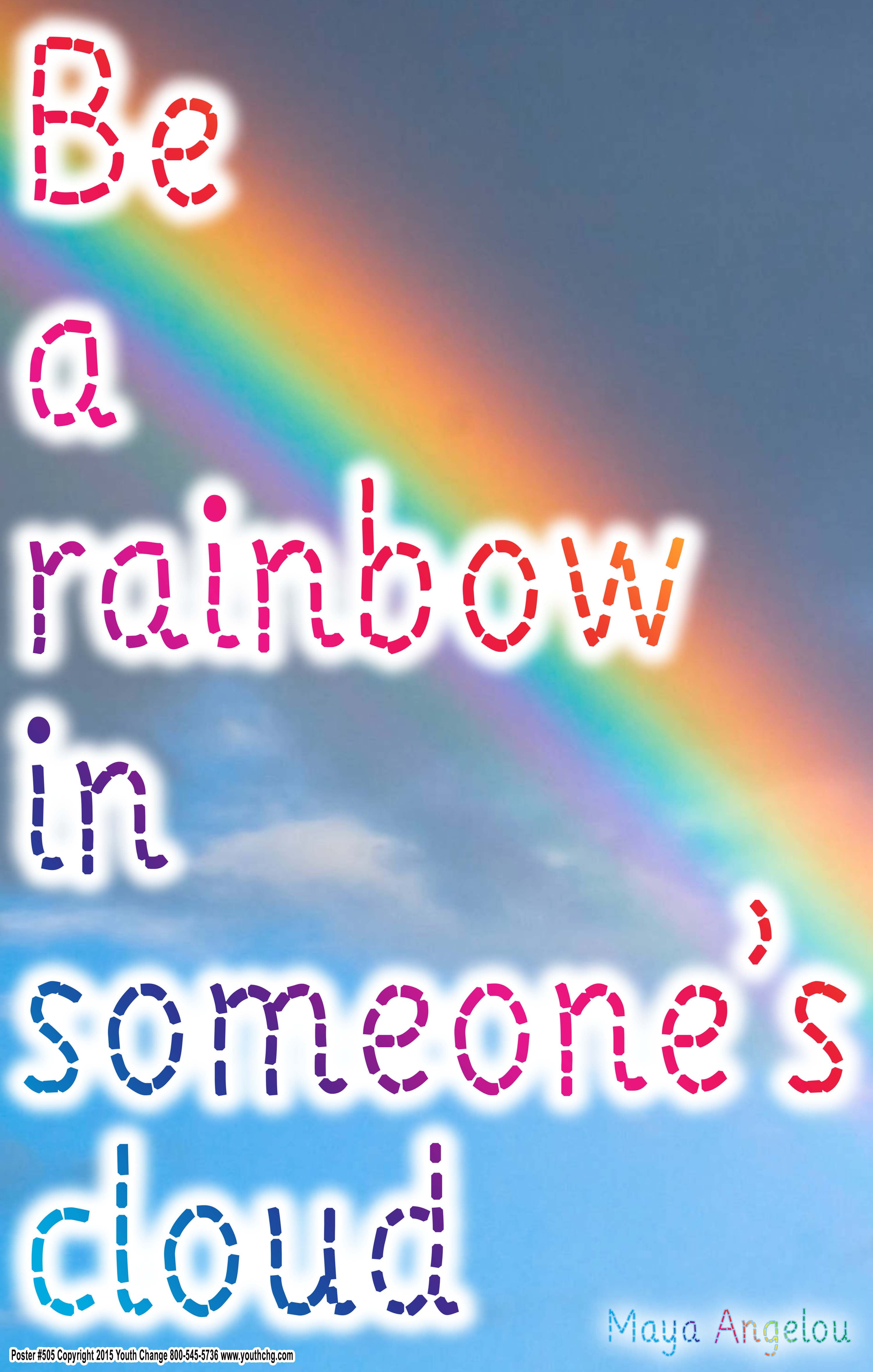 Youth Change Poster #505 Maya Angelou 'Be a Rainbow in Someone's Cloud ...