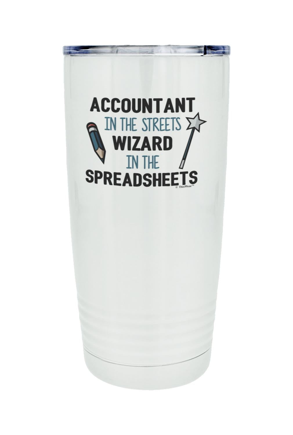 ThisWear Accountant in The Streets Wizard in The Spreadsheets 20oz ...