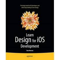 Beginning IOS 6 Development: Exploring the IOS SDK, (Paperback) - Walmart.com