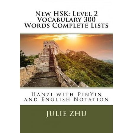 New Hsk: Level 2 Vocabulary 300 Words Complete Lists: Hanzi with Pinyin ...