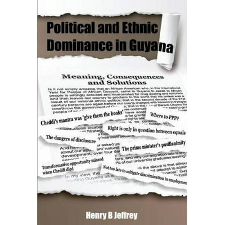 Political and Ethnic Dominance in Guyana: Meaning, Consequences and Solutions | Walmart Canada