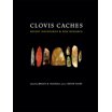 Clovis Caches: Recent Discoveries and New Research (Hardcover) - Walmart.com