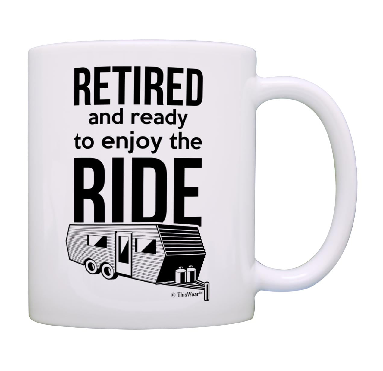 ThisWear Retirement Party Favor Retired and Ready to Enjoy the Ride Mug ...