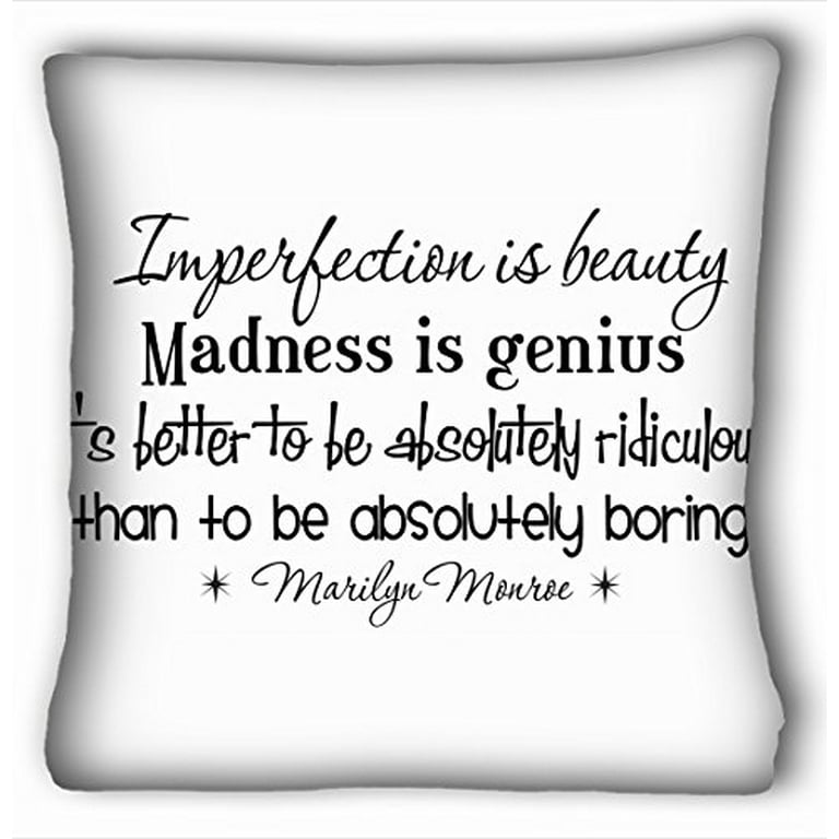 Imperfection Is Beauty Madness Is Genius