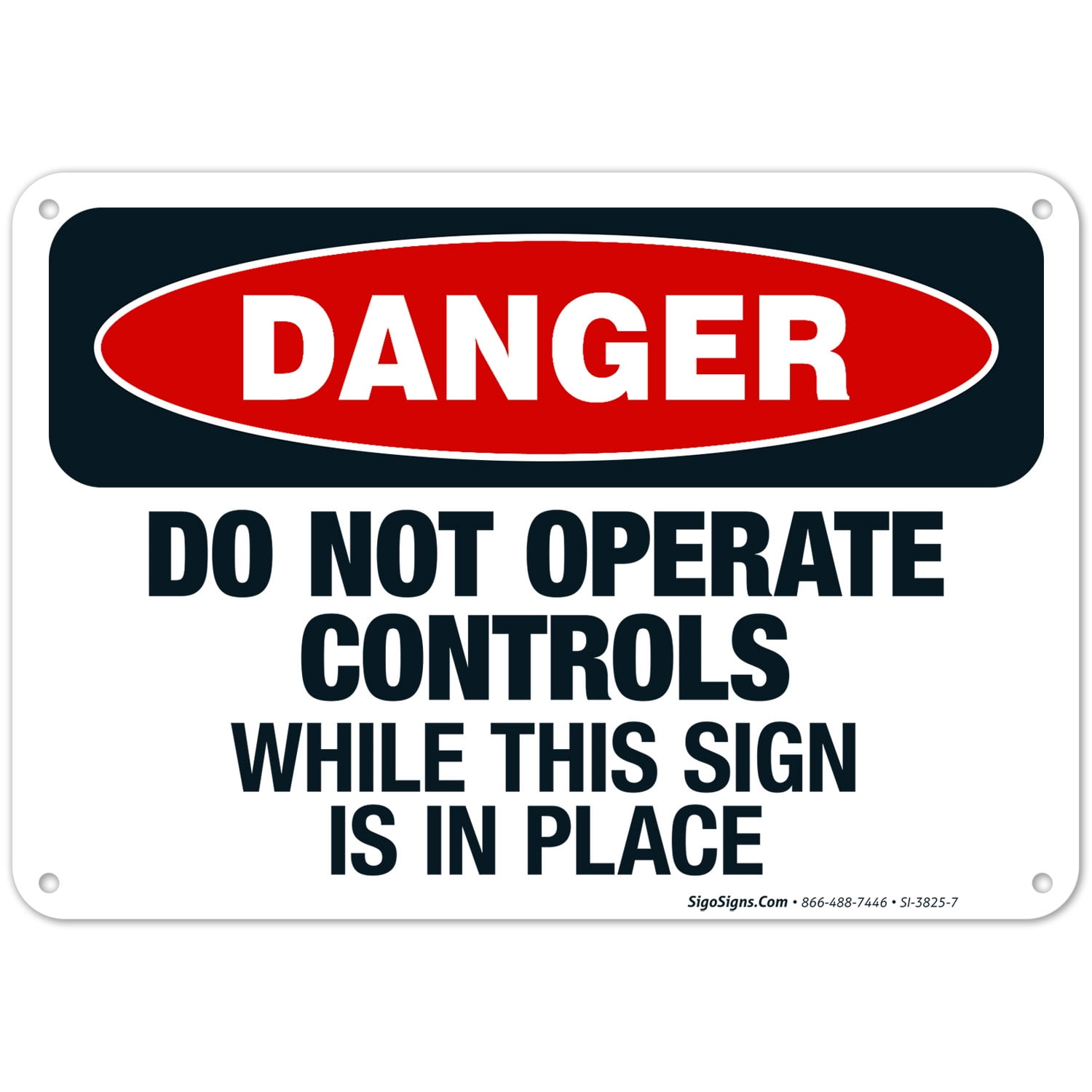 Do Not Operate Controls While This Sign Is In Place Sign, OSHA Danger ...