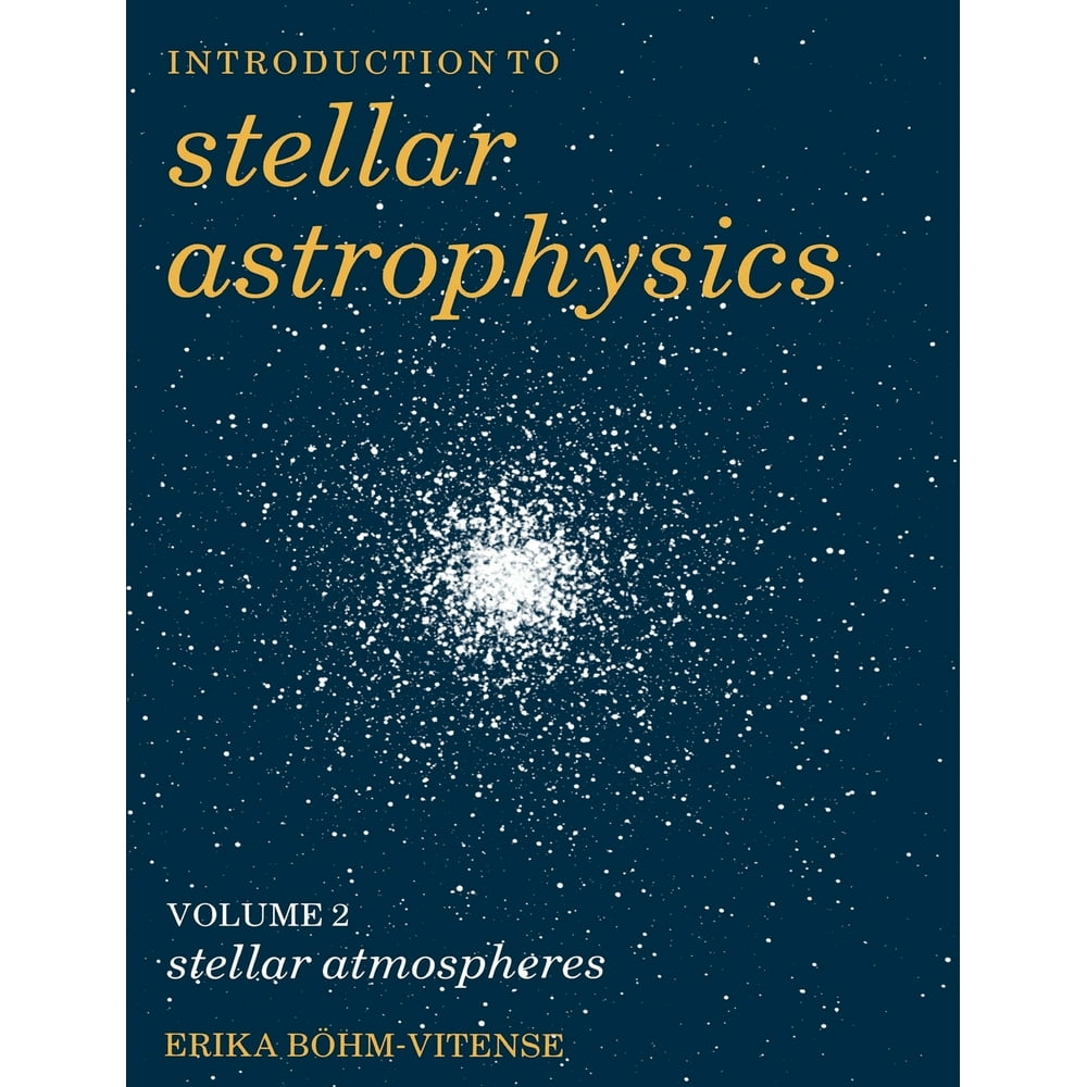 Introduction to Stellar Astrophysics: Volume 2 (Paperback) - Walmart ...