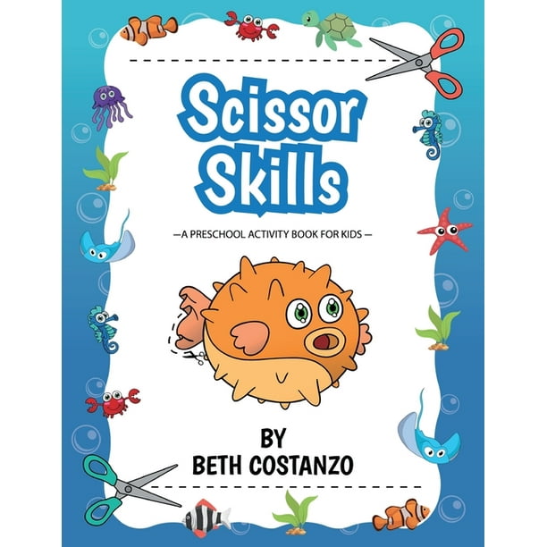 Scissors Skills Preschool Workbook For Kids ages 2-6 : A Fun Cutting ...