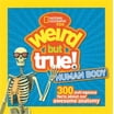 Weird But True Weird But True Human Body: 300 Outrageous Facts about ...