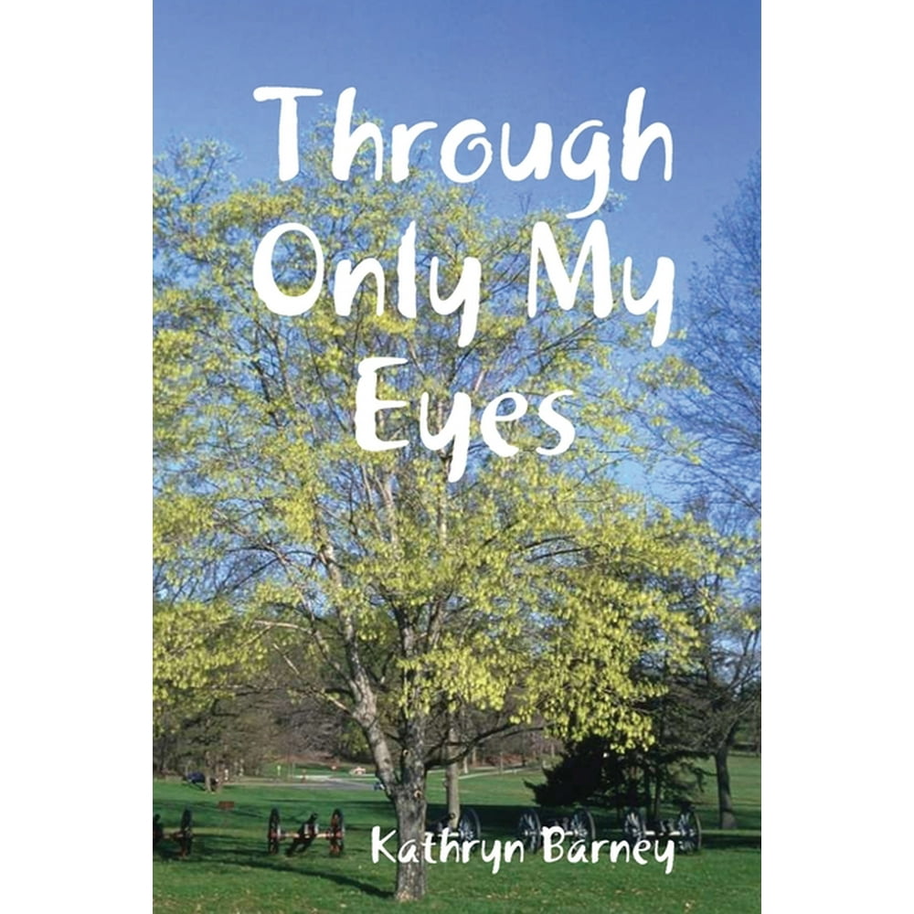 Through Only My Eyes (Paperback) - Walmart.com - Walmart.com