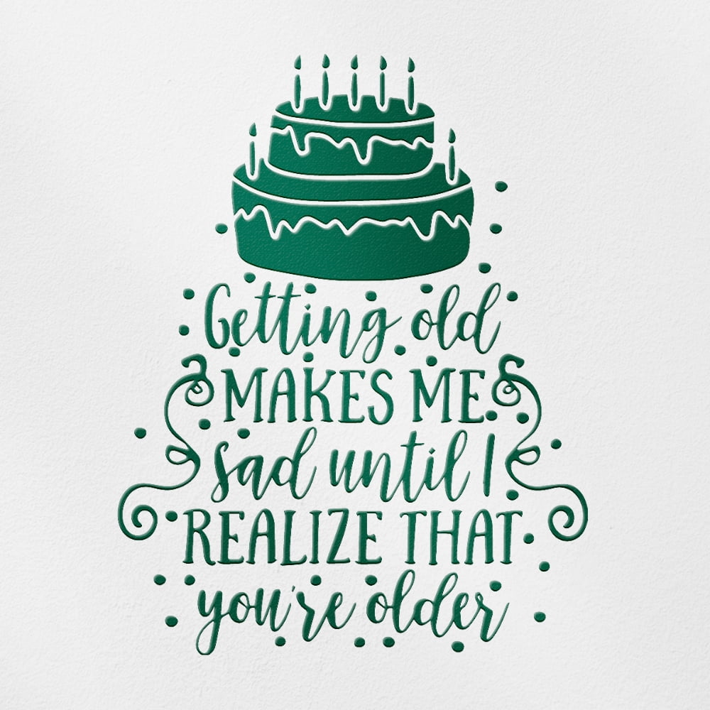 Transparent Decal Stickers Of Getting Old Makes Me Sad Until I Realize ...