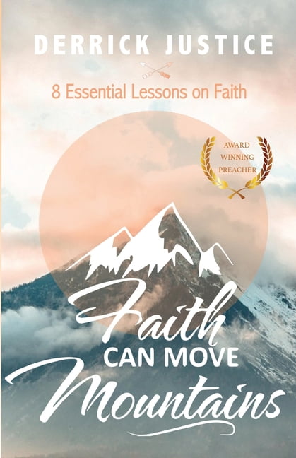 Faith Can Move Mountains : 8 Essential Lessons on Faith (Paperback ...