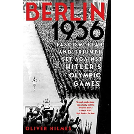 Berlin 1936: Fascism, Fear, and Triumph Set Against Hitler's Olympic ...