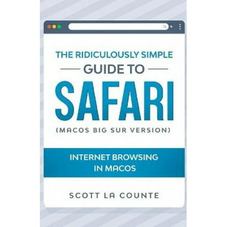 The Ridiculously Simple Guide To Safari: Internet Browsing In MacOS ...