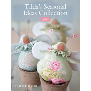 Tilda's Fairy Tale Wonderland : Over 25 Beautiful Sewing and Papercraft ...