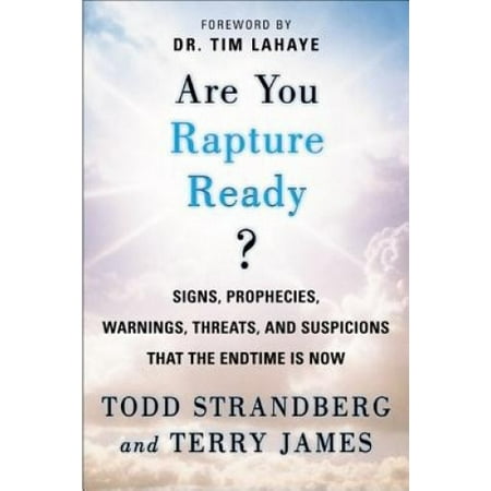 Are You Rapture Ready?: Signs, Prophecies, Warnings, Threats, and ...