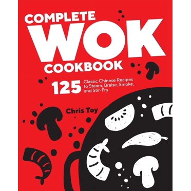 Easy Wok Cookbook : 88 Simple Chinese Recipes for Stir-frying, Steaming ...