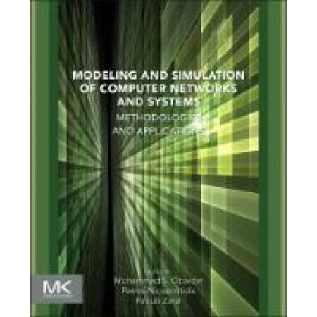 Modeling and Simulation of Computer Networks and Systems: Methodologies ...