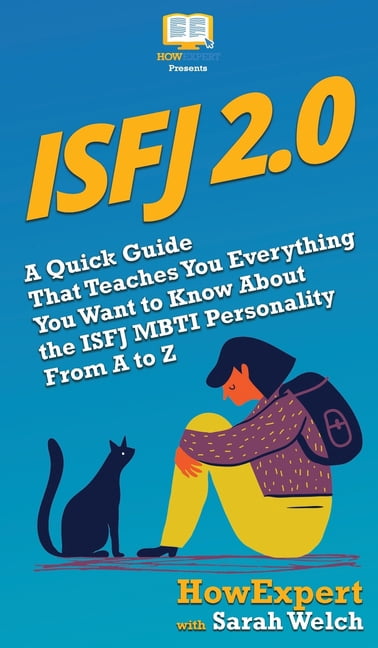 Isfj 2.0 : A Quick Guide That Teaches You Everything You Want to Know ...