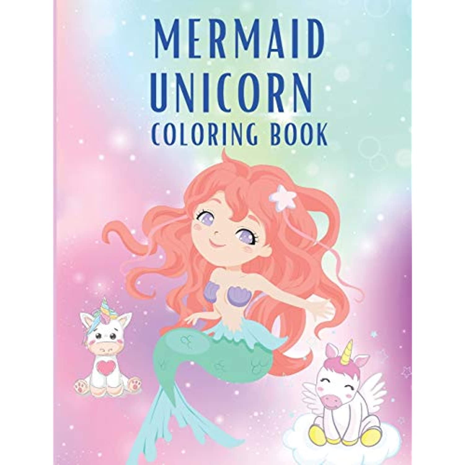 Mermaid Unicorn Coloring Book: Unicorns, Mermaid, Stars, Castles ...