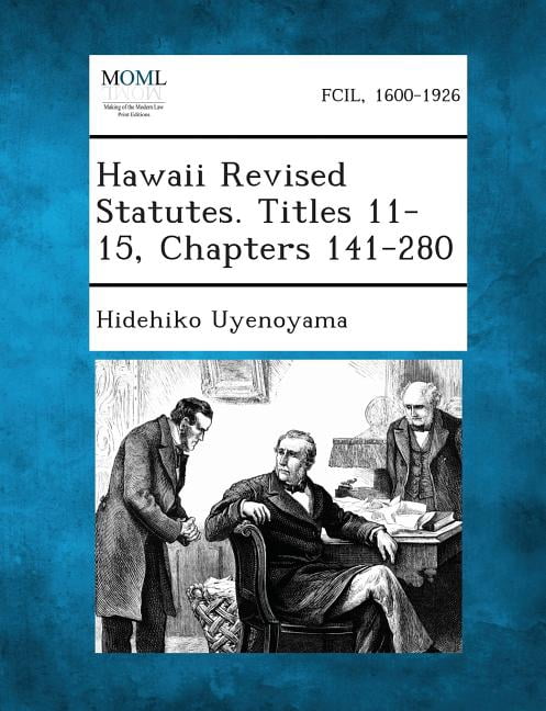 Hawaii Revised Statutes. Titles 11-15, Chapters 141-280 (Paperback ...