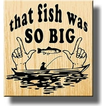 The Fishing Sign, That Fish Was So Big Picture on Stretched Canvas ...