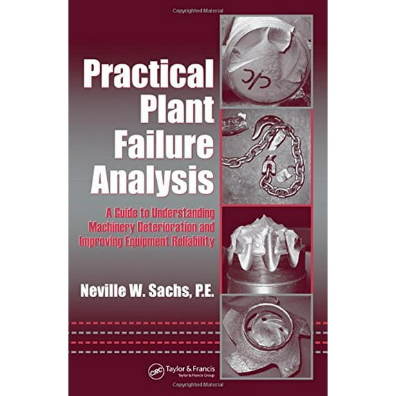 Pre-Owned Practical Plant Failure Analysis: A Guide to Understanding ...