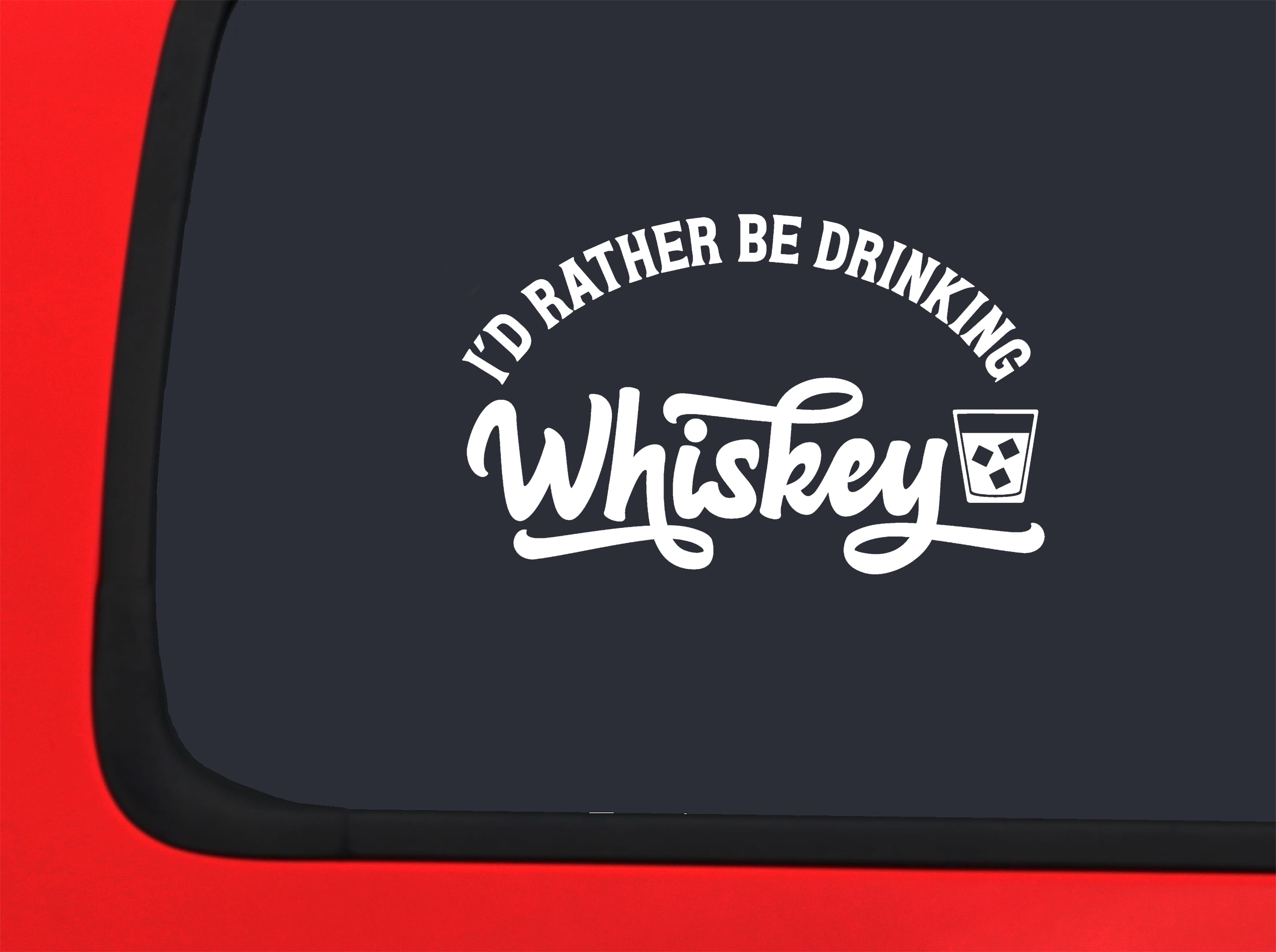 Car Sticker Id Rather Be Drinking Whiskey Classic Glass Funny Alcohol ...