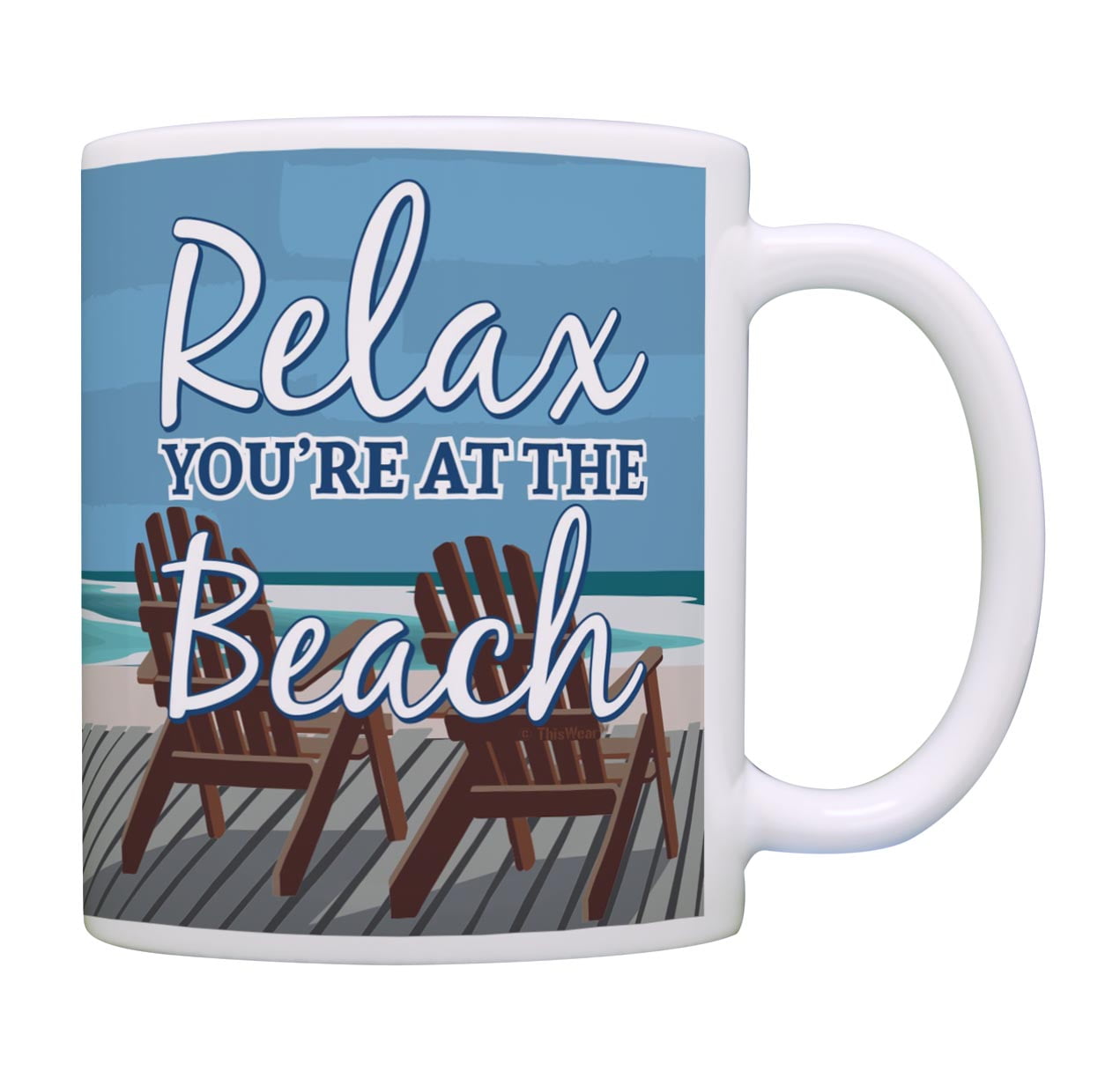 ThisWear Beach Gifts Relax You're at the Beach Coffee Mug Summer Home ...