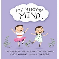 My Strong Mind: A Story about Developing Mental Strength (Hardcover ...