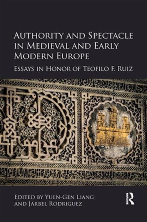 Pre-Owned Authority and Spectacle in Medieval and Early Modern Europe ...