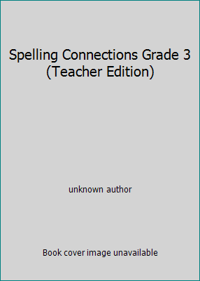 Pre-Owned Spelling Connections Grade 3 (Teacher Edition) (Unknown ...