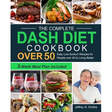 The Complete Dash Diet for Beginners: The Essential Guide to Lose ...