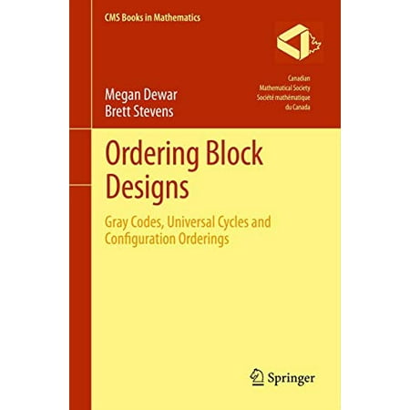 Ordering Block Designs: Gray Codes, Universal Cycles and Configuration ...