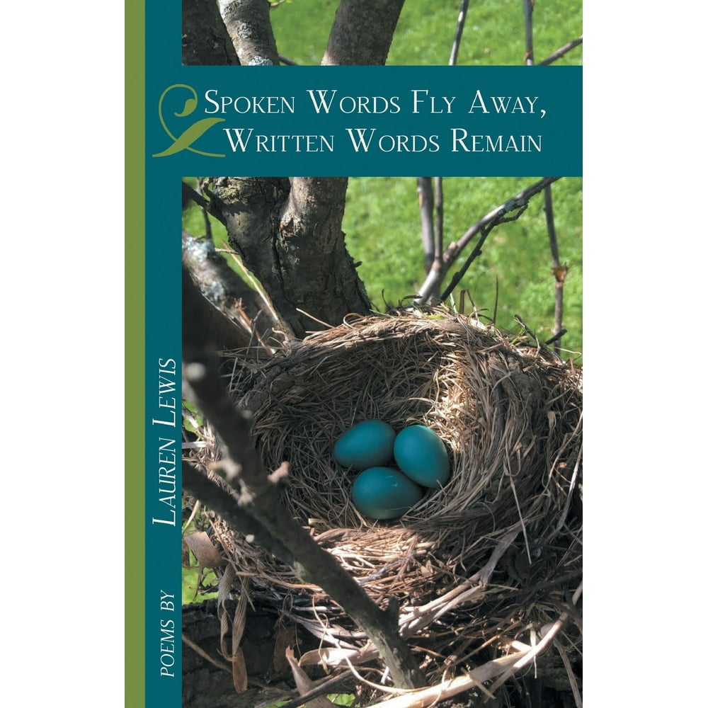Spoken Words Fly Away Written Words Remain Paperback Walmart spoken-words-fly-away-written-words-remain-paperback-walmart