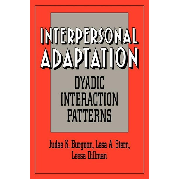 Interpersonal Adaptation Dyadic Interaction Patterns Paperback